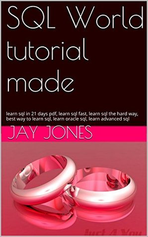 SQL World tutorial made: learn sql in 21 days pdf, learn sql fast, learn sql the hard way, best ...