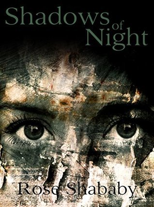 Shadows of Night by Rose Shababy | Goodreads