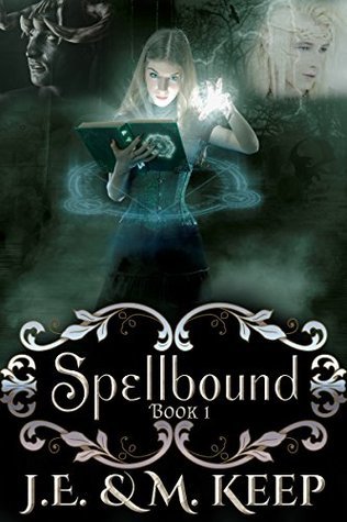 Spellbound 1 by J.E. Keep | Goodreads