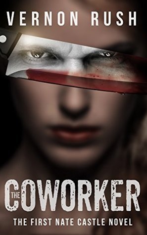 The Coworker (Nate Castle #1) by Vernon Rush | Goodreads