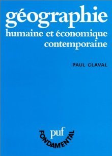 Géographie Humaine Et Économique Contemporaine by Paul claval paul ...