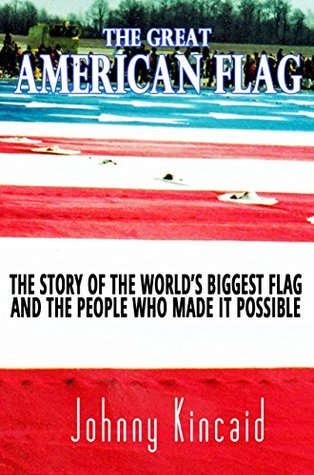 The Great American Flag: The story of America's biggest flag by Johnny ...