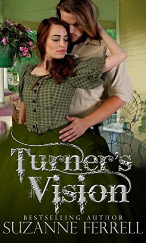 Turner's Vision (Rocky Mountain Romance, #2) by Suzanne Ferrell | Goodreads