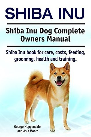 Shiba Inu. Shiba Inu book for care, costs, feeding, grooming, health ...