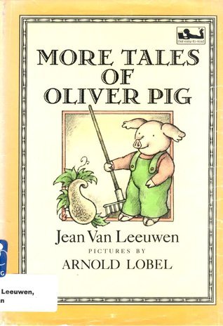 More Tales of Oliver Pig (Oliver and Amanda) by Jean Van Leeuwen ...