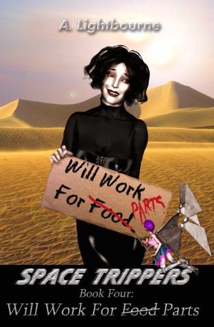 Will Work for Parts (Space Trippers #4) by A. Lightbourne | Goodreads