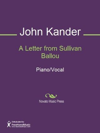 A Letter from Sullivan Ballou Sheet Music by John Kander | Goodreads