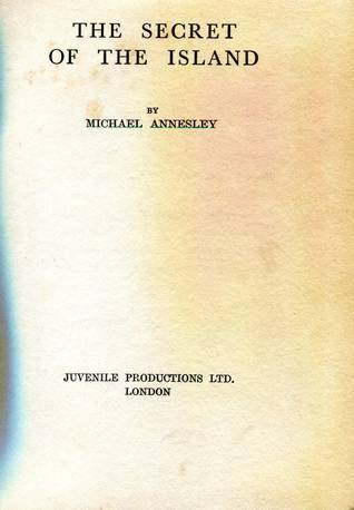 The Secret of the Island by Michael Annesley | Goodreads
