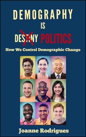Demography is Politics: How We Control Demographic Change by Joanne ...