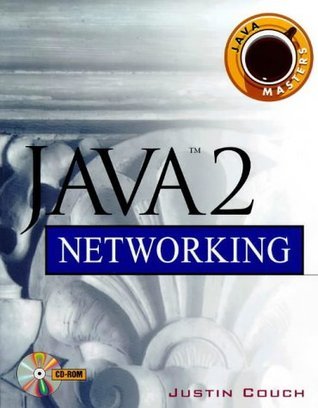 Java 2 Networking (Java Masters Series) by Justin Couch | Goodreads