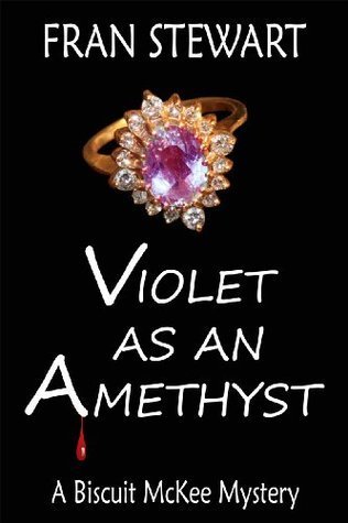 Violet as an Amethyst (Biscuit McKee #6) by Fran Stewart | Goodreads