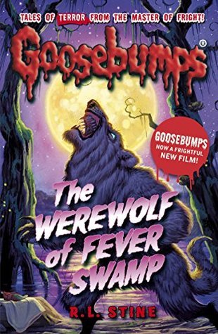 The Werewolf of Fever Swamp (Goosebumps) by R.L. Stine | Goodreads