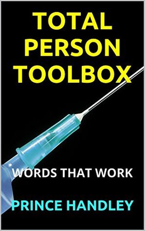 Total Person Toolbox: Words that Work by Prince Handley | Goodreads
