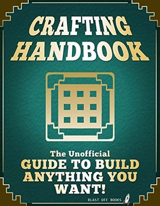 Crafting Handbook for Miners: Unofficial Guide To Build Anything You ...