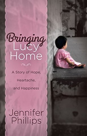 Bringing Lucy Home: A Story of Hope, Heartache, and Happiness by ...