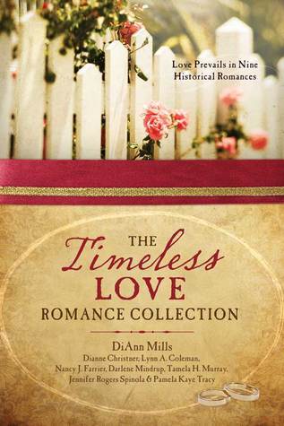 The Timeless Love Romance Collection by DiAnn Mills | Goodreads