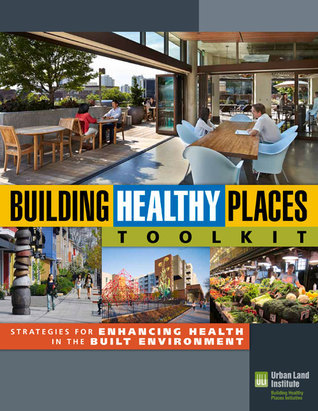 Building Healthy Places Toolkit: Strategies for Enhancing Health in the ...