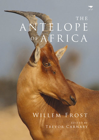 The Antelope of Africa by Willem Frost | Goodreads