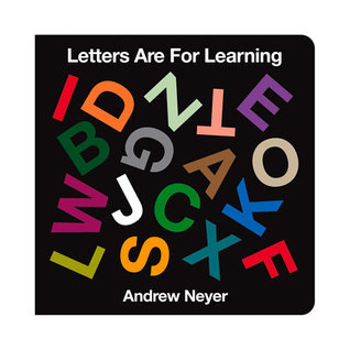 Letters Are for Learning by Andrew Neyer | Goodreads