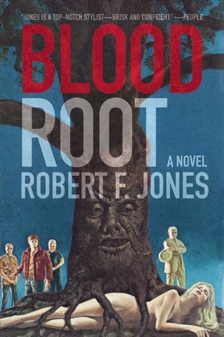 Bloodroot: A Novel by Robert F. Jones | Goodreads
