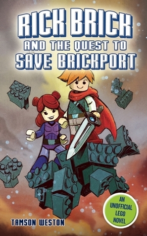 Rick Brick and the Quest to Save Brickport: An Unofficial LEGO Novel by ...