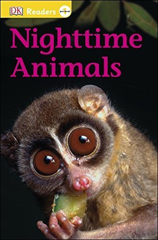Nighttime Animals by D.K. Publishing | Goodreads