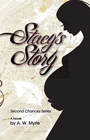 Stacy's Story (Second Chances Book 1) by A. Myrie | Goodreads