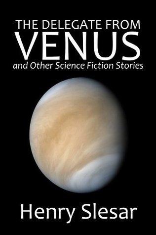 The Delegate From Venus and Other Science Fiction Stories by Henry ...