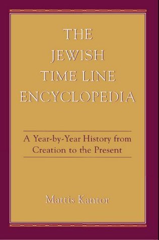 The Jewish Time Line Encyclopedia: A Year-by-Year History From Creation ...