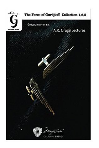Gurdjieff Groups in America by Alfred Orage | Goodreads