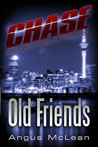 Old Friends (Chase Investigations, #1) by Angus McLean | Goodreads
