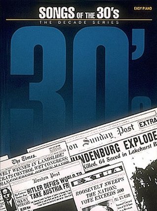 Songs of the 30s: The Decade Series by Hal Leonard Corporation | Goodreads