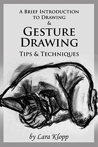A Brief Introduction to Drawing & Gesture Drawing: Tips and Techniques ...