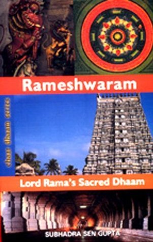Rameshwaram: Lord Rama's Sacred Dhaam [Apr 01, 2002] Gupta, Subhadra ...