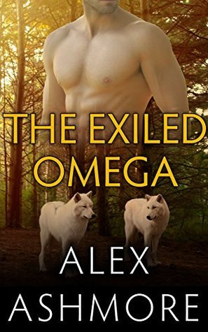 The Exiled Omega (The Exiled Omega #1) by Alex Ashmore | Goodreads
