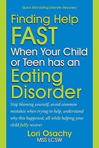 Quick Start Eating Disorder Recovery: Finding Help Fast When Your Child ...