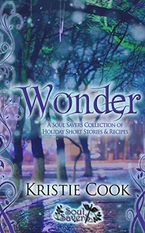 Wonder: A Soul Savers Collection of Holiday Short Stories & Recipes by ...