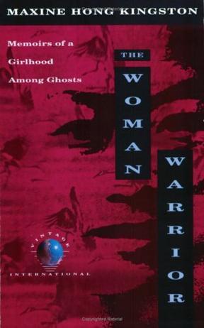 The Woman Warrior: Memoirs of a Girlhood Among Ghosts by Maxine Hong ...