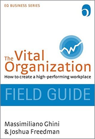 The Vital Organization: How to create a high-performing workplace by ...