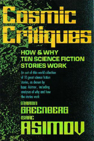 Cosmic Critiques: How & Why Ten Science Fiction Stories Work by Isaac ...