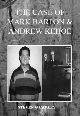 The Case of Mark Barton & Andrew Kehoe by Steven G. Carley | Goodreads