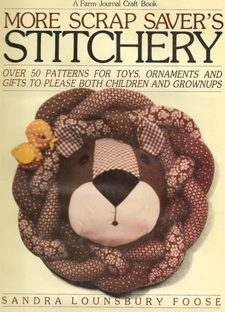 More Scrap Saver's Stitchery by Sandra Lounsbury Foose | Goodreads