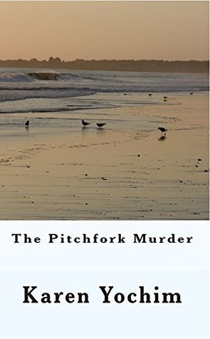 The Pitchfork Murder by Karen Yochim | Goodreads