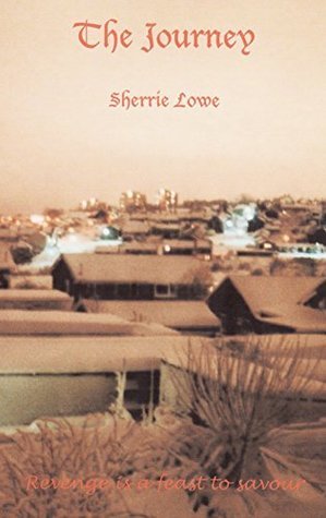 The Journey by Sherrie Lowe | Goodreads