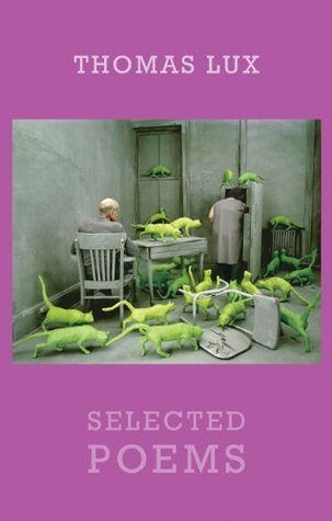 Selected Poems by Thomas Lux | Goodreads