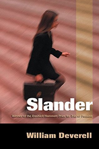 Slander by Willaim Deverell | Goodreads
