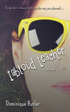 Tabloid Teacher by Dominique Butler | Goodreads