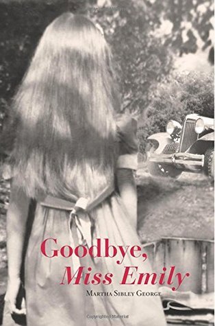 Goodbye, Miss Emily by Martha Sibley George | Goodreads