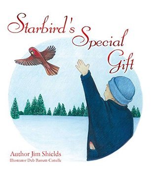 Starbird's Special Gift by Jim Shields | Goodreads