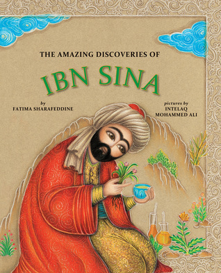 The Amazing Discoveries of Ibn Sina by Fatima Sharafeddine | Goodreads